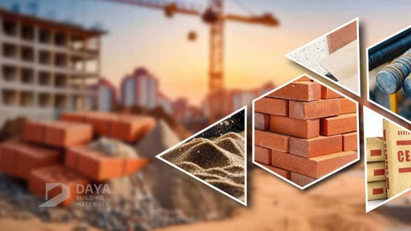 10 Types of Building Materials Used in Construction - DAYA