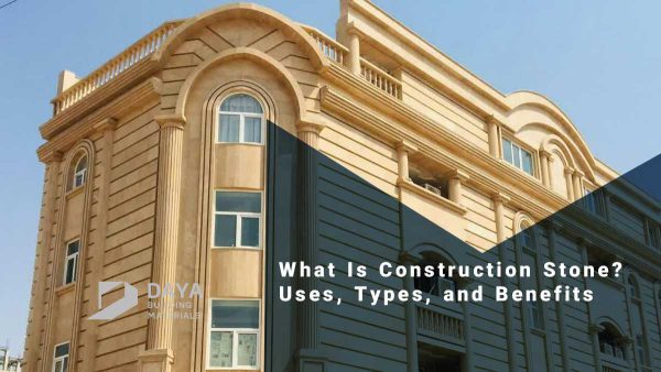 What Is Construction Stone? Uses, Types, and Benefits - DAYA